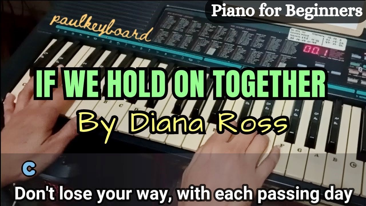 IF WE HOLD ON TOGETHER - by Diana Ross │Piano Tutorial for Beginners ...
