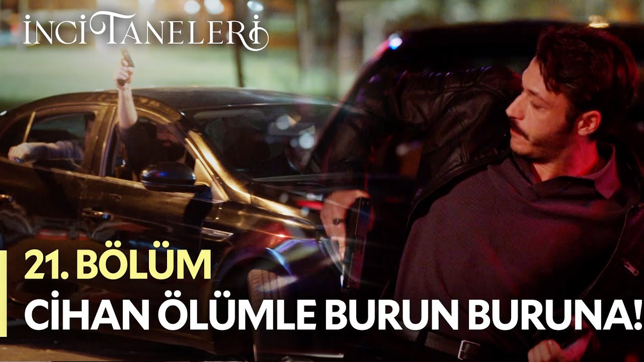 Cihan Ölümle Burun Buruna! - İnci Taneleri (21. Bölüm) #incitaneleri # ...