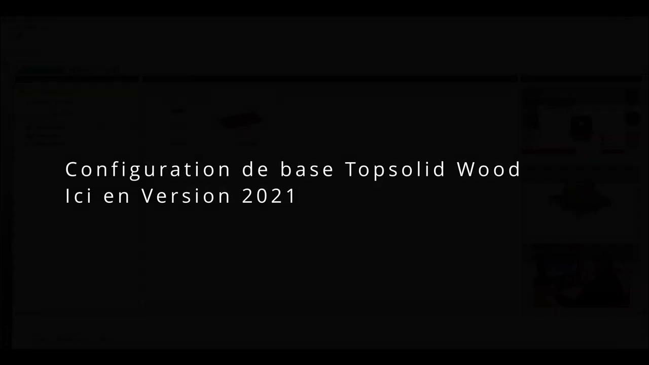 Configuration de base Topsolid Wood Version 2021 - YouTube