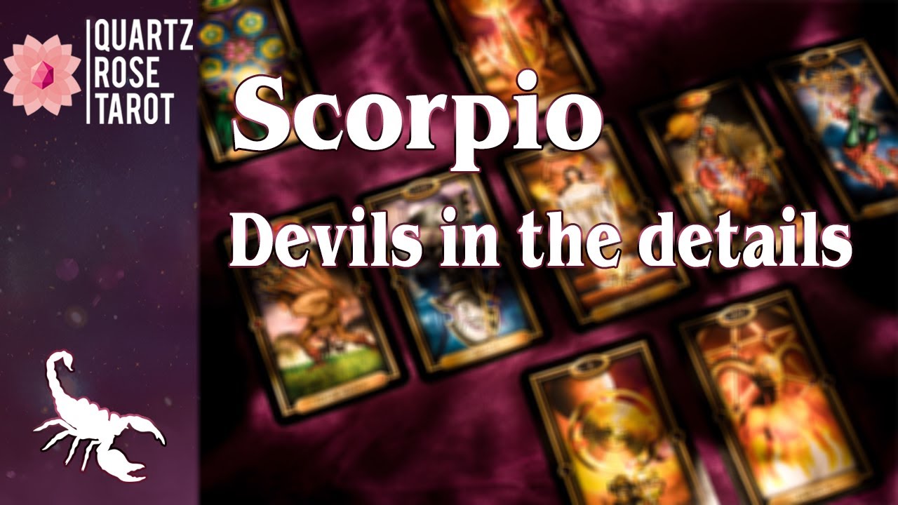 ♏ Scorpio 🦂 The Devils in the details 👿 July 27th - August 2nd 2020 ...