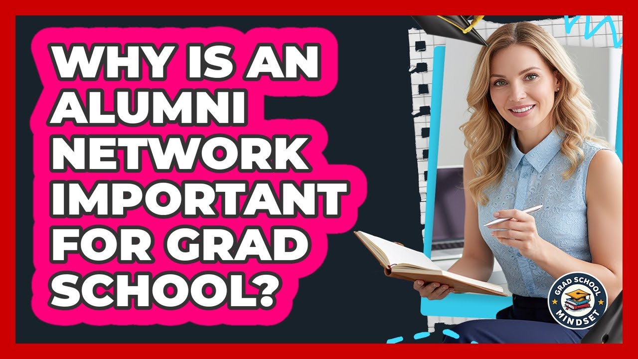 Why Is An Alumni Network Important For Grad School? - YouTube