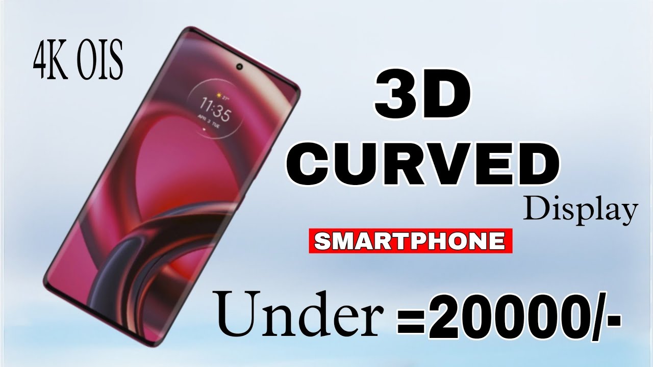 Top 3 sAmoled Curved Display Smartphone Under 20000/-| 120hzr,4K OIS ...