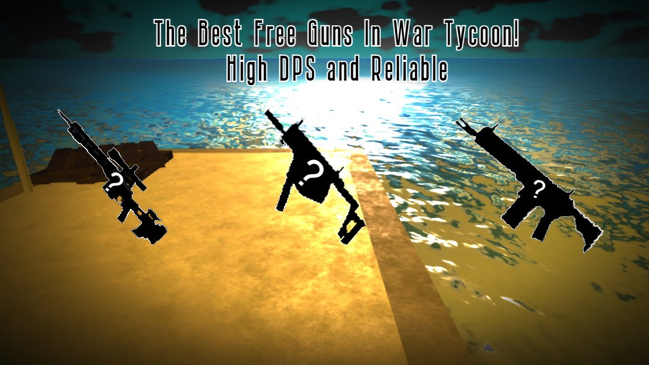 The BEST free guns to use in War Tycoon! (Roblox) - YouTube