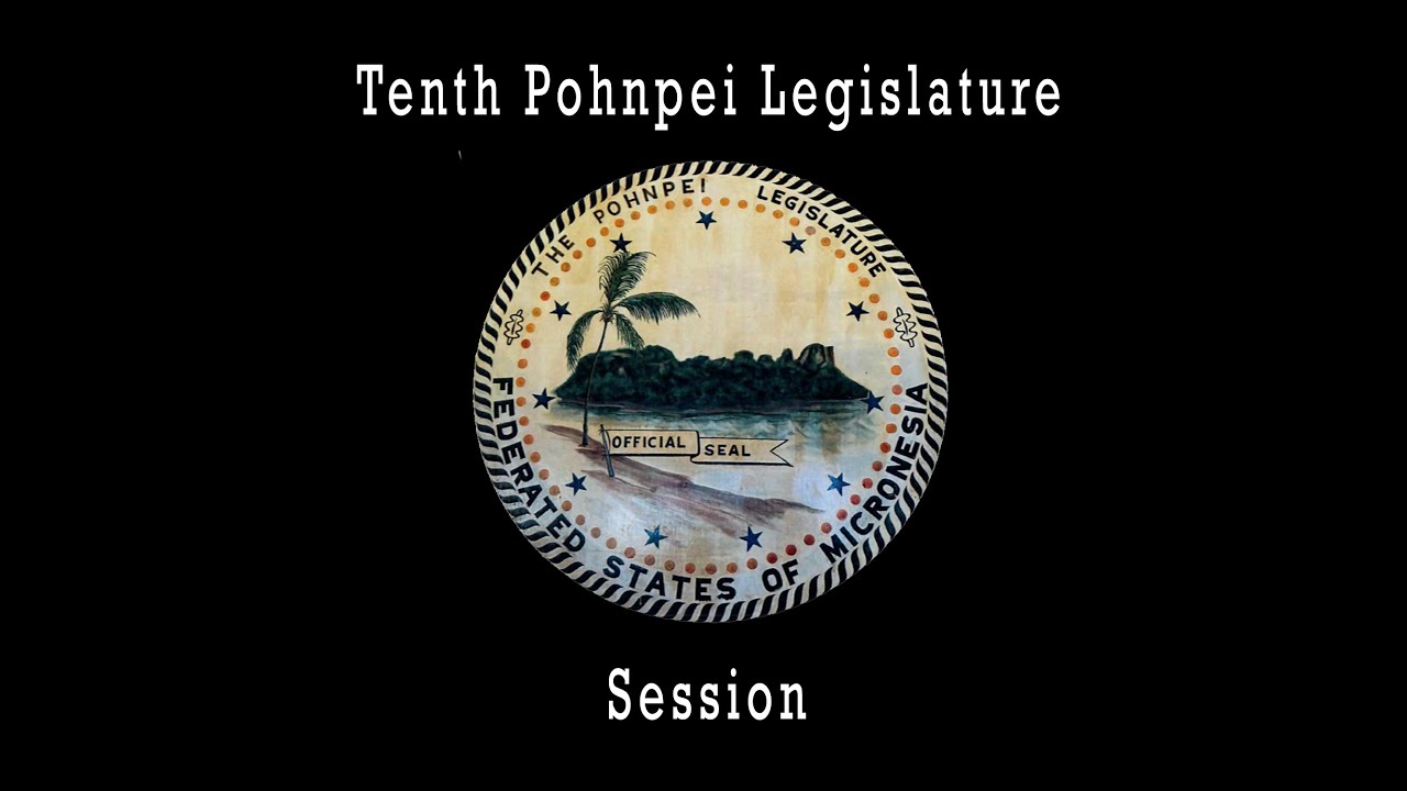 Tenth Pohnpei Legislature_Twenty -Third Special Session Day 9_12162022 ...