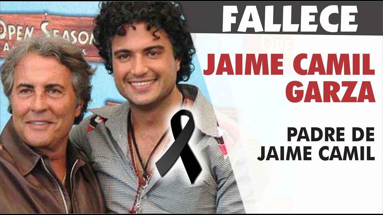 Fallece Jaime Camil Garza padre de Jaime Camil - YouTube