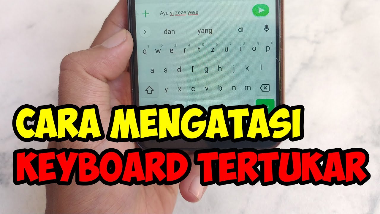 cara mengembalikan keyboard hp yang tertukar seperti semula - YouTube