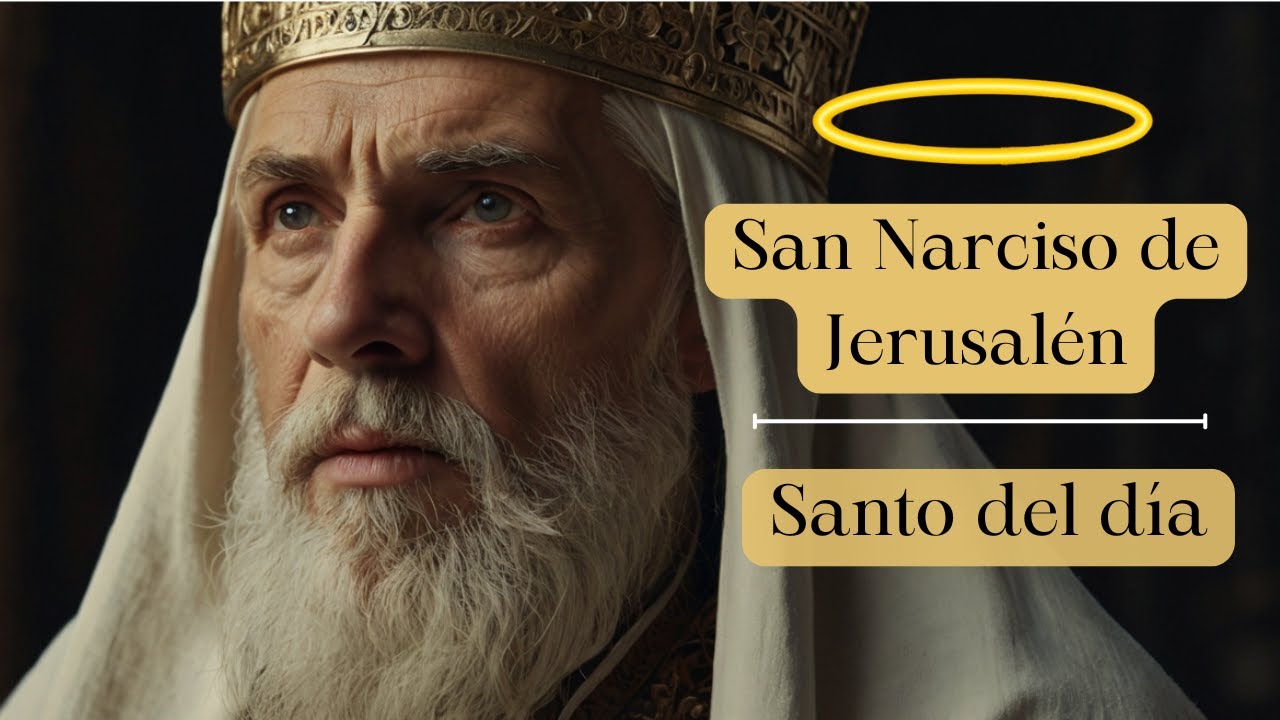 SAN NARCISO DE JERUSALEM | SANTO DEL DÍA 29 DE OCTUBRE - YouTube
