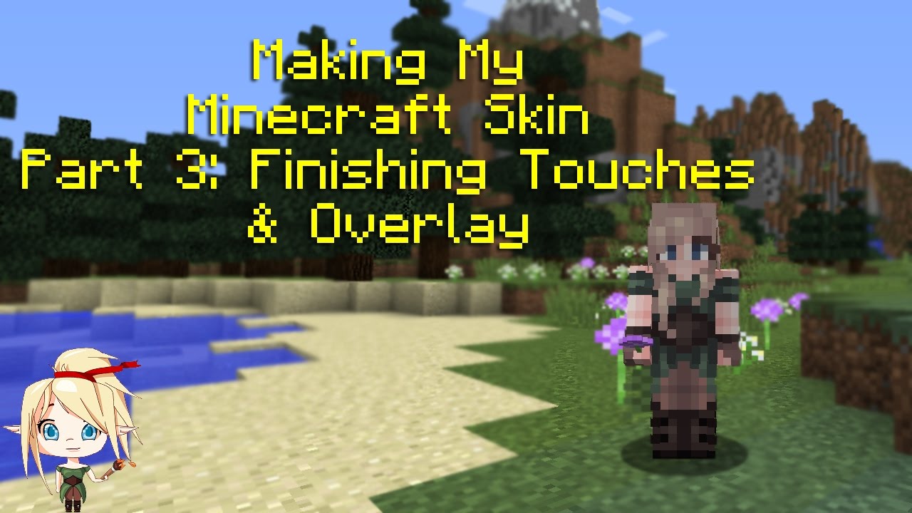 Making My Minecraft Skin~Part 3: Finishing Touches & Overlay~ - YouTube