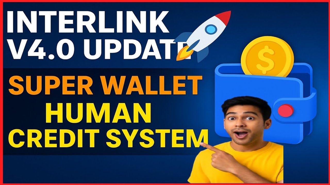 InterLink V4.0 Update 🚀 | Super Wallet, Human Credit System aur Token ...