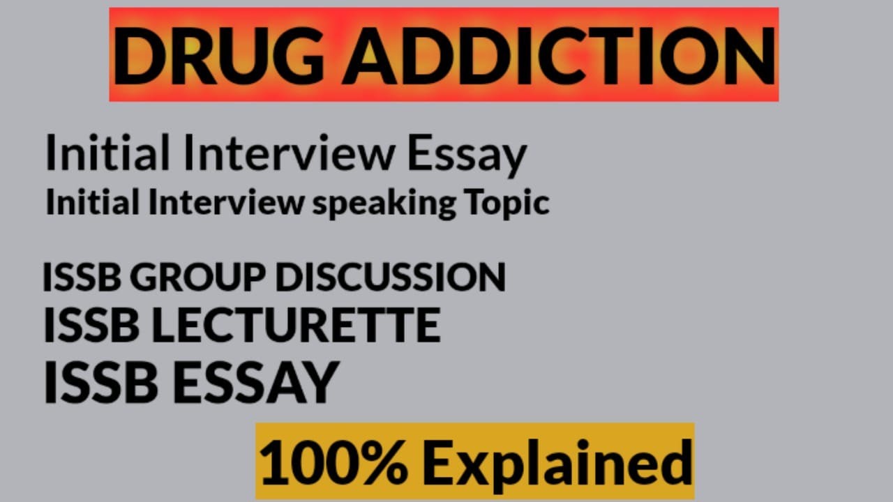 DRUG ADDICTION | ISSB GROUP DISCUSSION | ESSAY BEFORE INITIAL INTERVIEW ...
