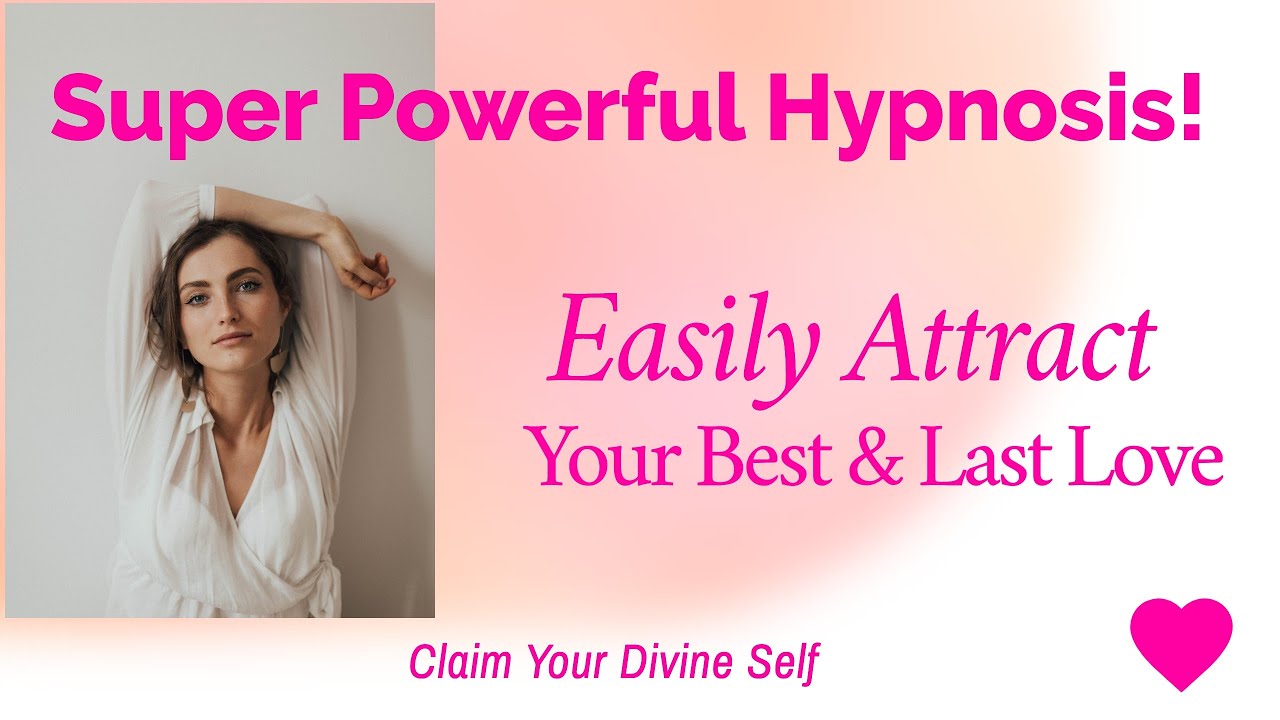 Super-Powerful Hypnosis To Quickly Attract Your Best, Last Love - YouTube