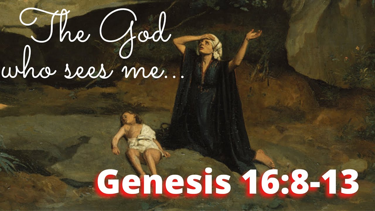 "The God who sees me" Genesis 16:13 - YouTube