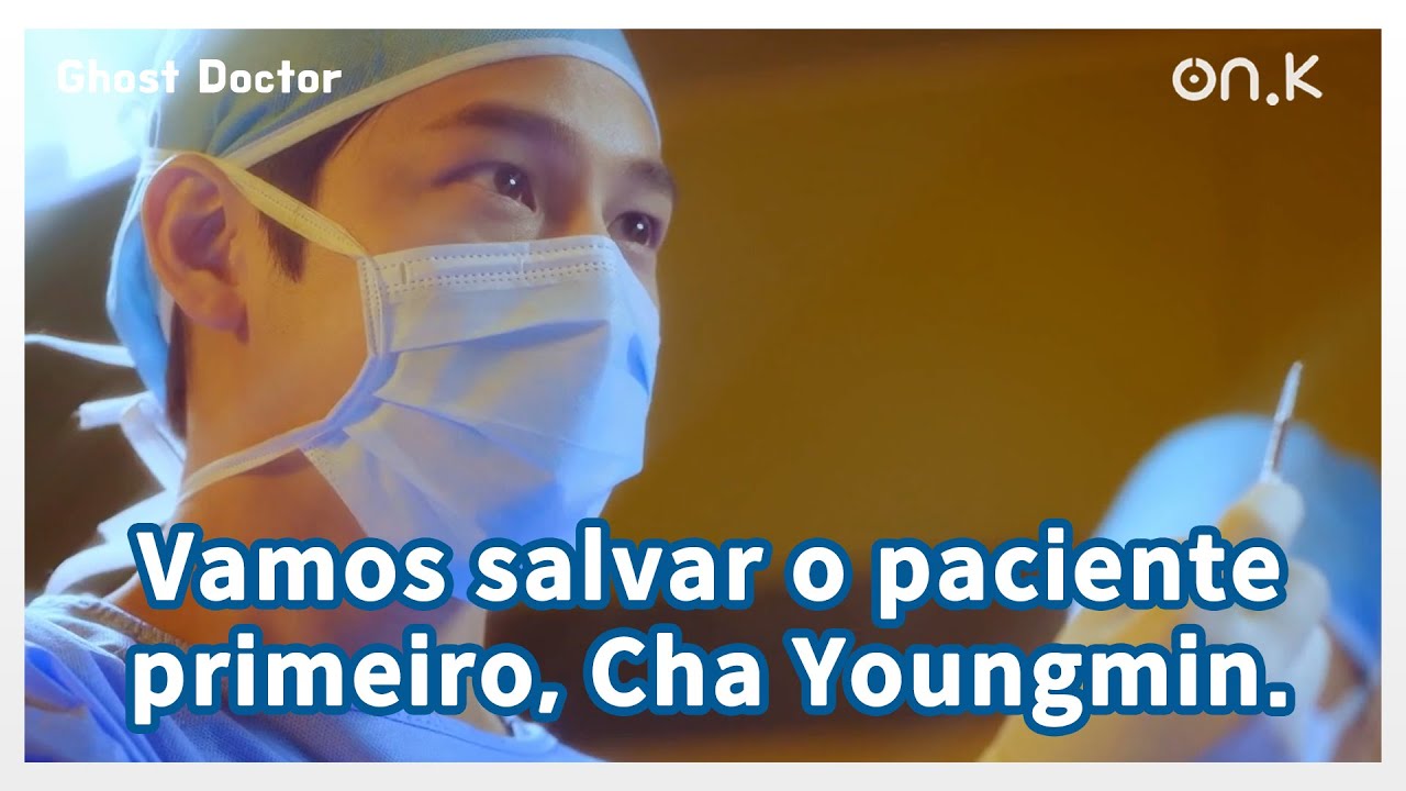 [#GhostDoctor] Vamos salvar o paciente primeiro, Cha Youngmin. | #OndaK ...