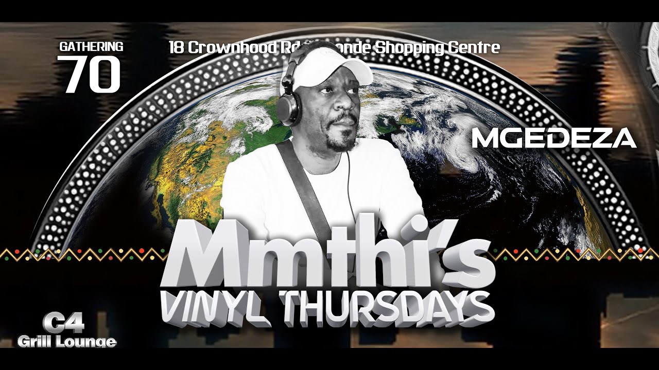 70 Gathering Mgedeza at C4 Grill Lounge "Mmthi's Vinyl Thursdays" - YouTube