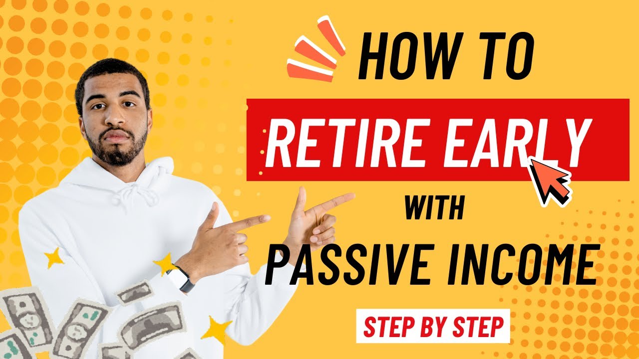 How to Retire Early with Passive Income (Step by Step) - YouTube