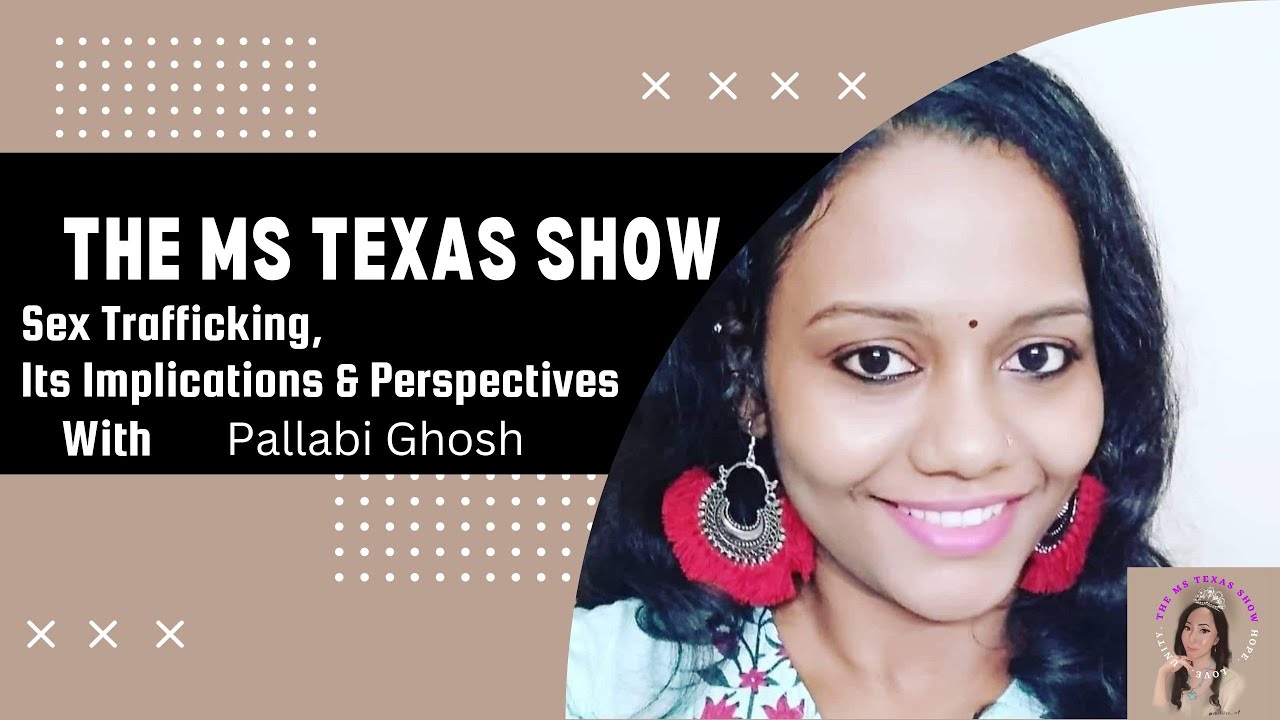 Sex Trafficking Its Implications And Perspectives With Pallabi Ghosh