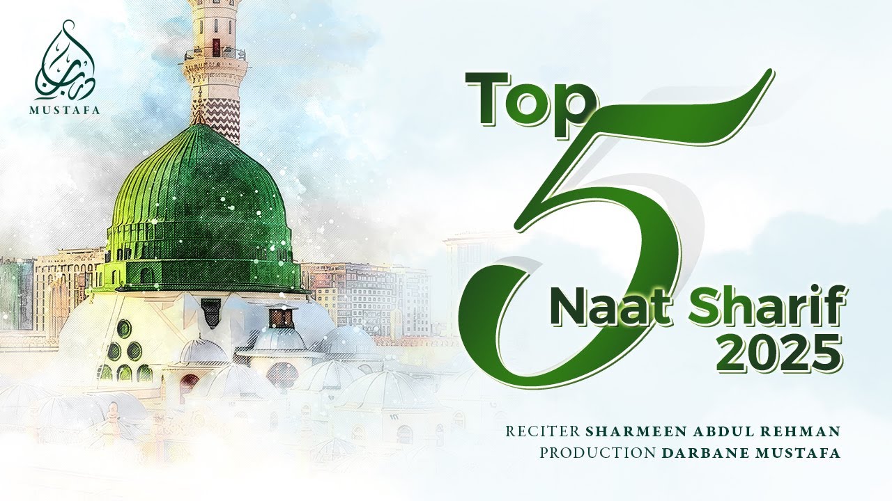 Top 5 Naat Sharif 2025 || Top 5 Naat Collection || Best Naat Sharif ...