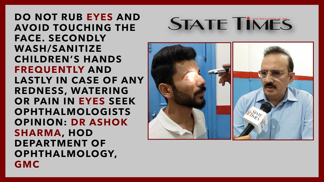 Do not rub eyes and avoid touching the face: Dr Ashok Sharma, HoD ...