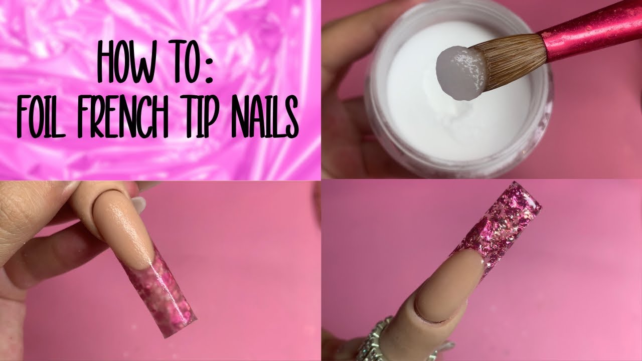 HOW TO: Foil French Tip Nails | Step By Step Tutorial - YouTube