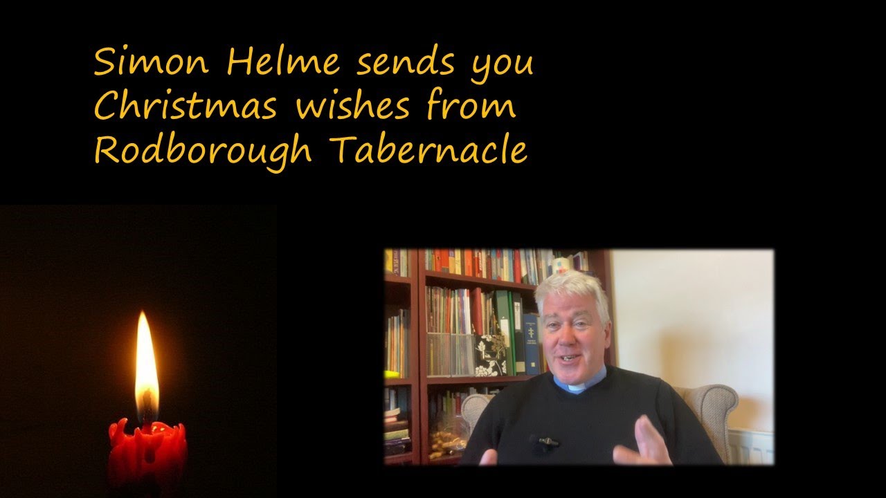 Simon Helme's Christmas Message from Rodborough Tabernacle - YouTube