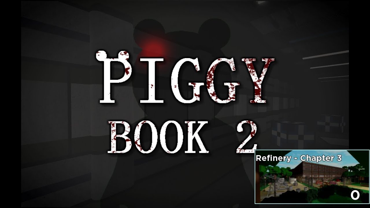ROBLOX PIGGY BOOK 2 CHAPTER 3! Refinery - YouTube