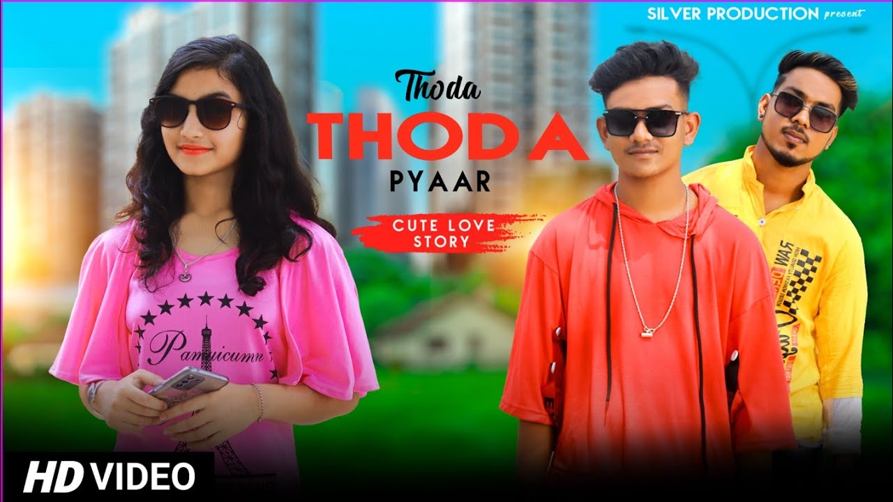 Thoda Thora Pyaar | Cute & Funny Love Story | Stebin Ben | New Hindi ...
