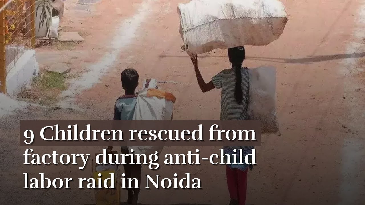 9 Children rescued from factory during anti child labor raid in Noida ...