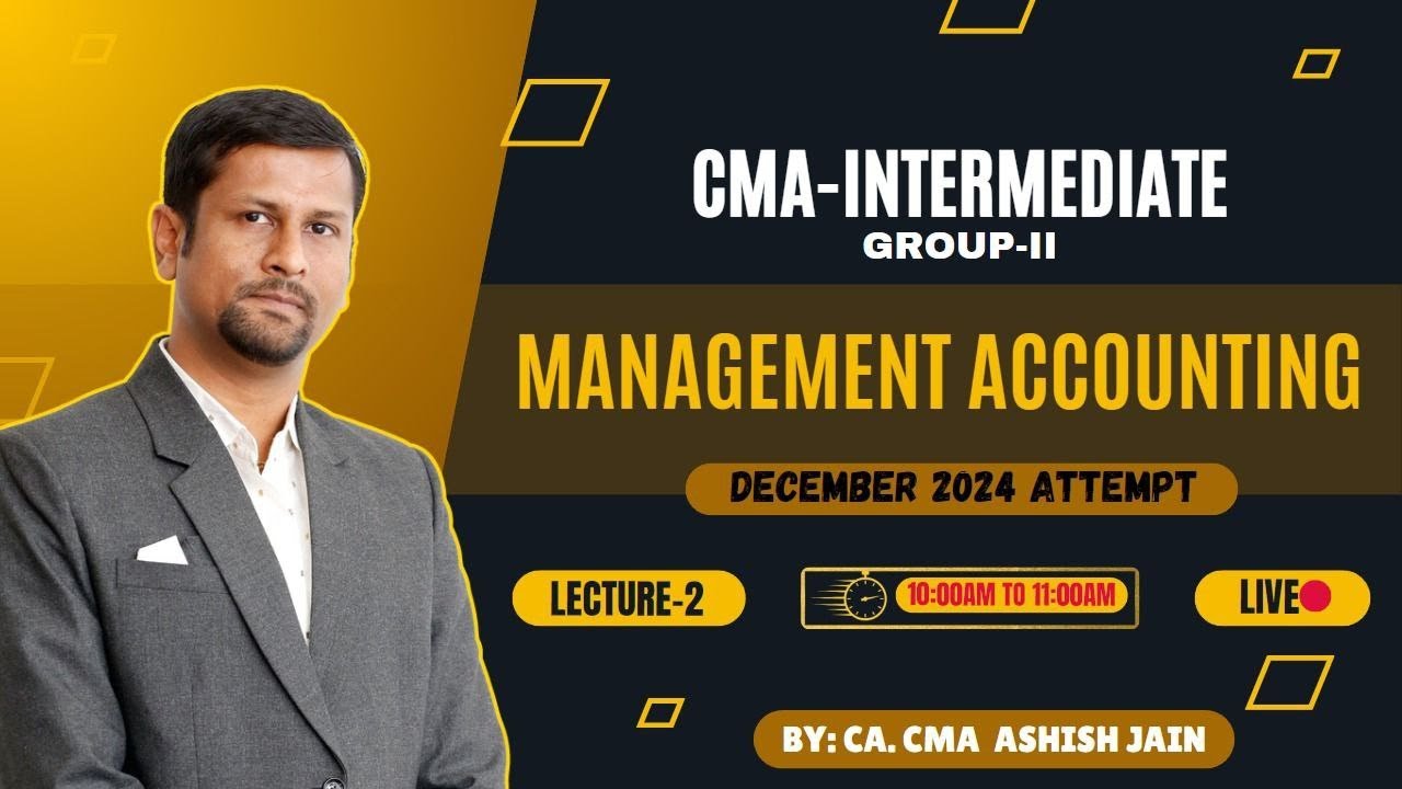 Management Accounting - Lecture-2 | CMA Inter Group-II for Nov 2024 ...