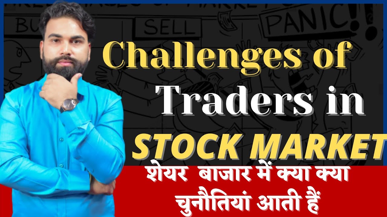 Challenges of Trader in Stock Market | Stock market challenges ...