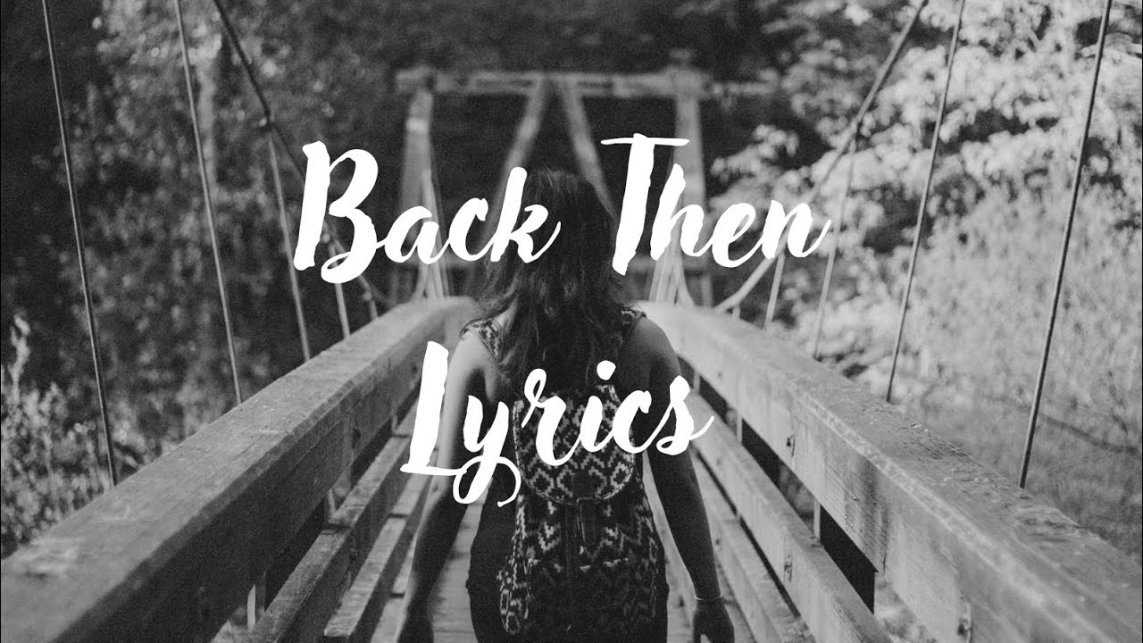Back Then (Lyrics) - YouTube