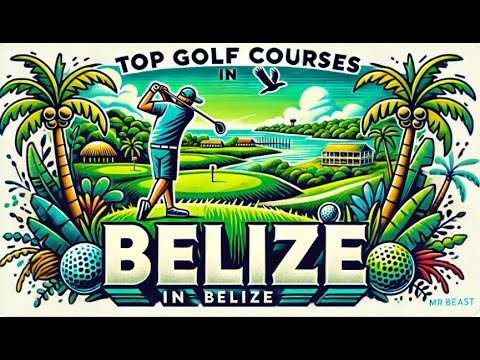 Top Golf Courses in Belize - YouTube