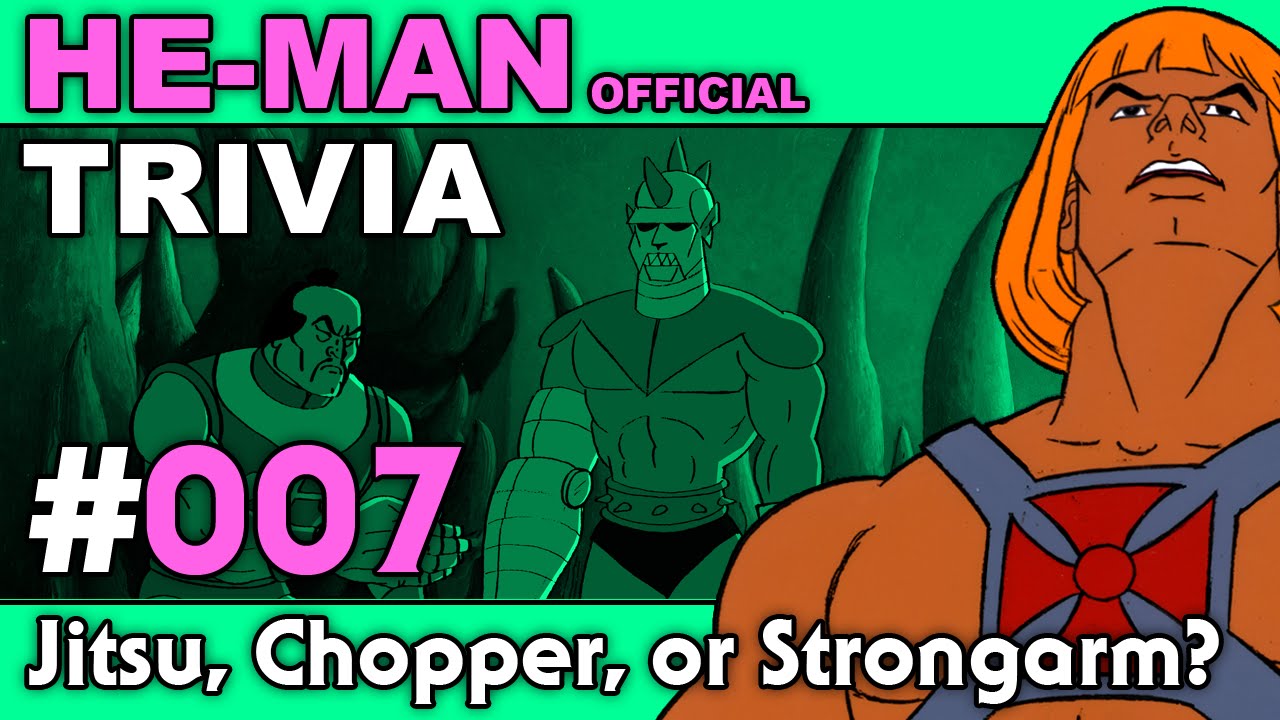 He Man - Trivia - Jitsu, Chopper, or Strongarm? - YouTube