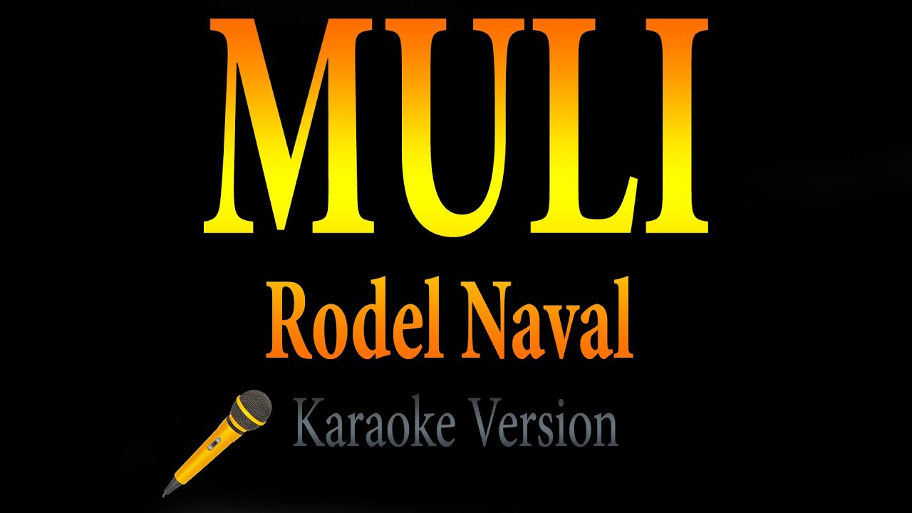 RODEL NAVAL - Muli (Karaoke) - YouTube