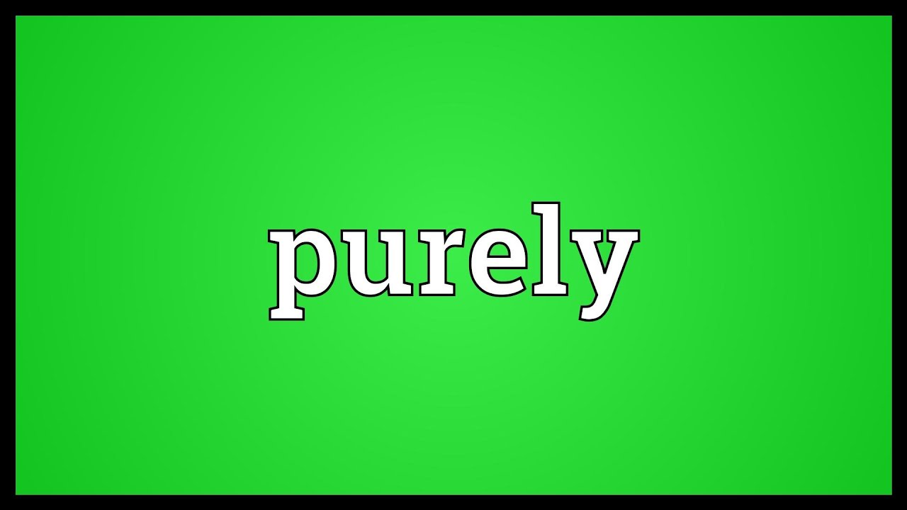 Purely Meaning - YouTube