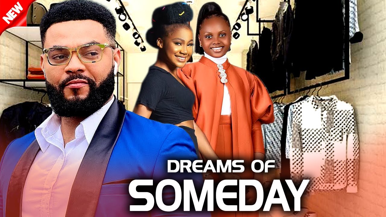Newly Released! DREAMS OF SOMEDAY [FULL MOVIE] - FLASH BOY | MERCY | UCHE NEW GLAMOUR NIG.2024 ...