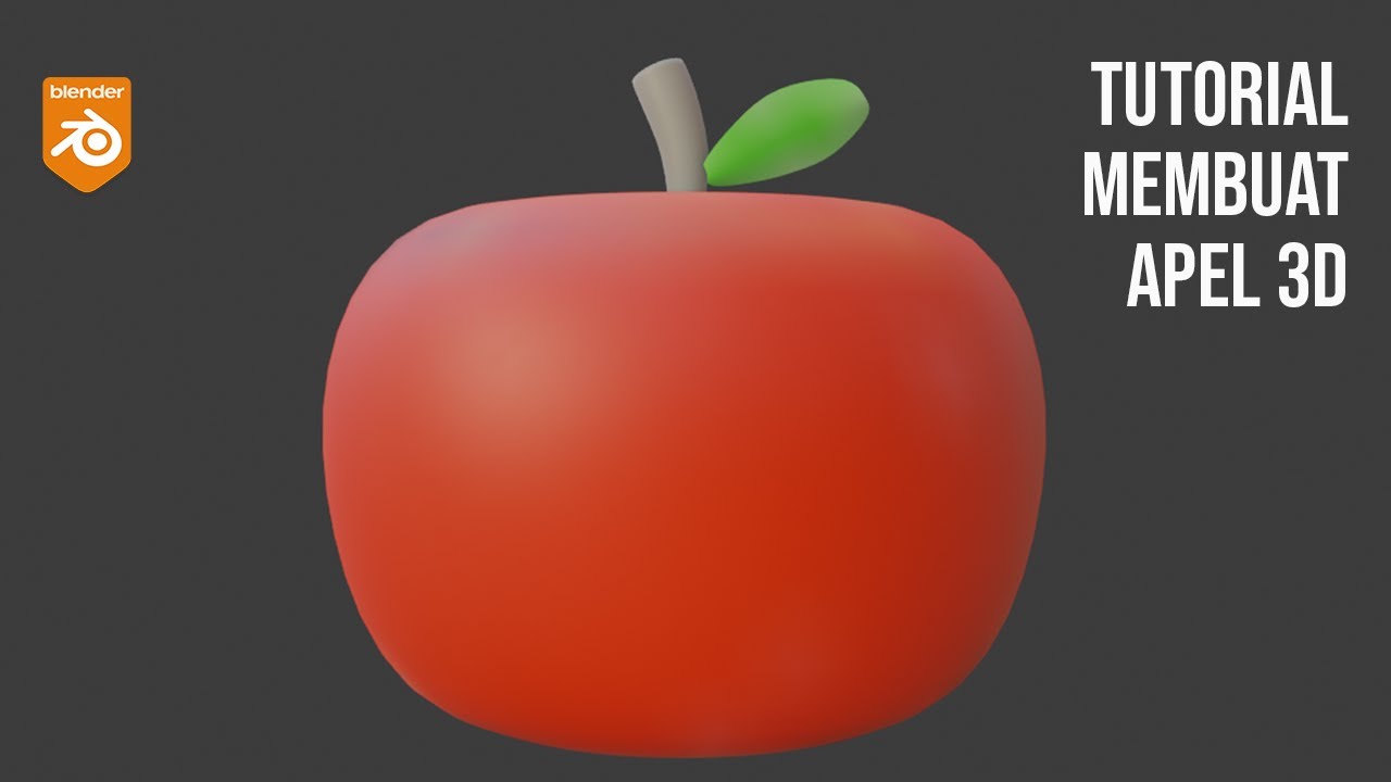 Tutorial Blender - Cara Membuat Apel Menggunakan Software Blender 3D ...