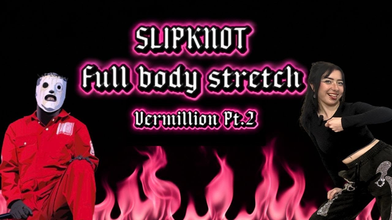 SLIPKNOT VERMILION PT.2 | Full Body Stretch | MOSHFIT - YouTube