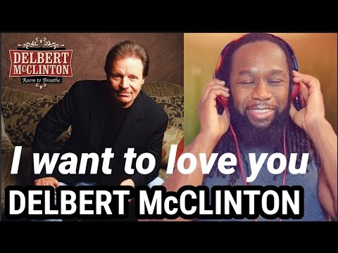 Check out this voice! DELBERT McCLINTON - I want to love you REACTION ...