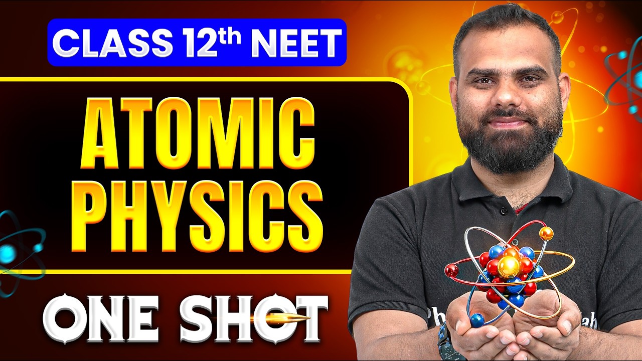 Atomic Physics in ONE SHOT || All Concepts, Tricks & PYQ || NEET 2026 ...