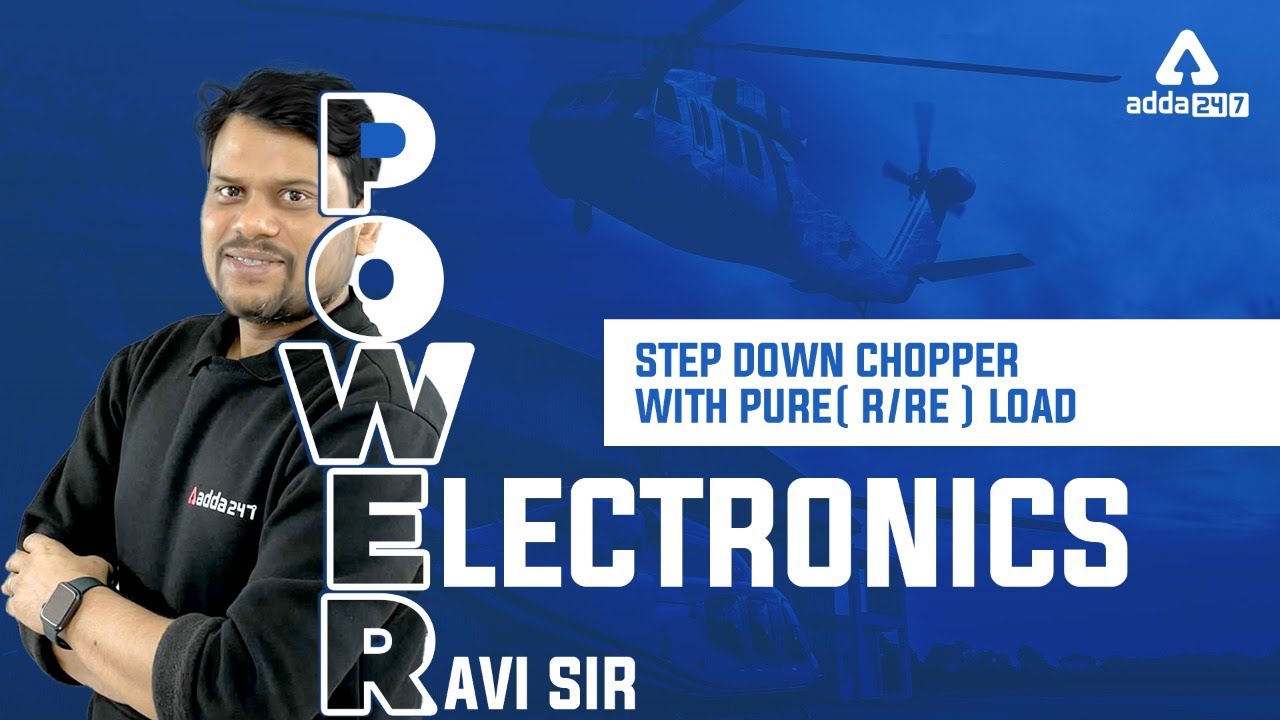 Lecture-3 | Step down Chopper with R/RE Load | Power Electronics | GATE ...