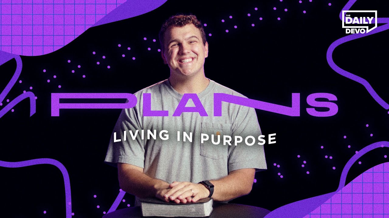 Living in Purpose | Daily Devo Bible Study - YouTube