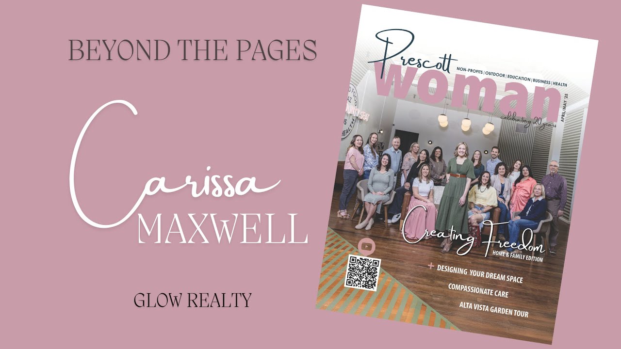 Creating Freedom with Carissa Maxwell from Glow Realty in Prescott AZ ...
