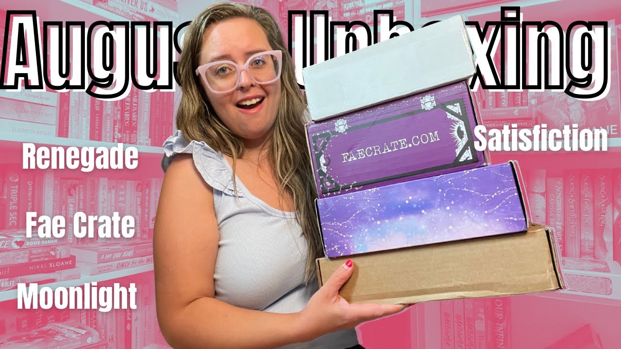 August Book Unboxing | Moonlight, Renegade, Fae Crate, Satisfiction ...