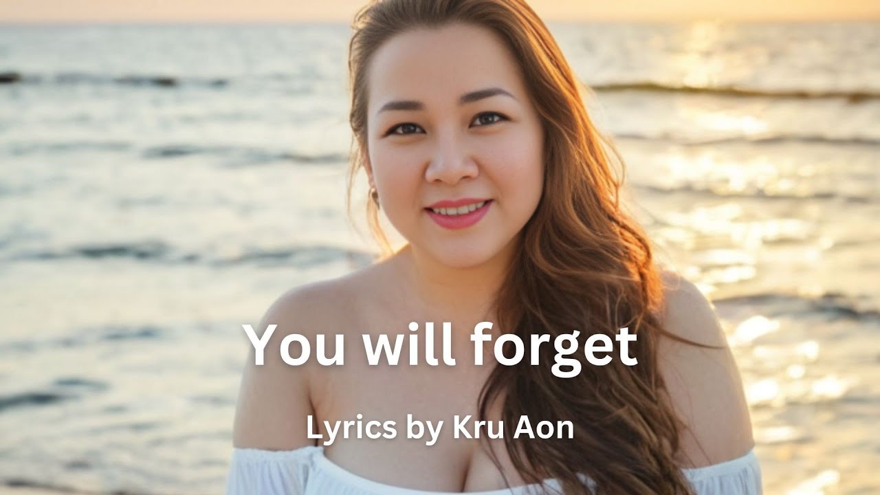 You will forget Lyrics by Kru Aon #lovemusic #lovesong #music #encourager #willpower - YouTube