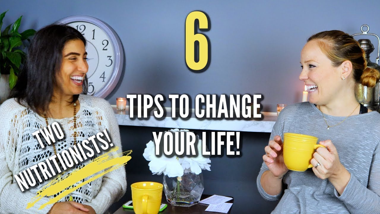 6 TIPS TO CHANGE YOUR LIFE! - YouTube