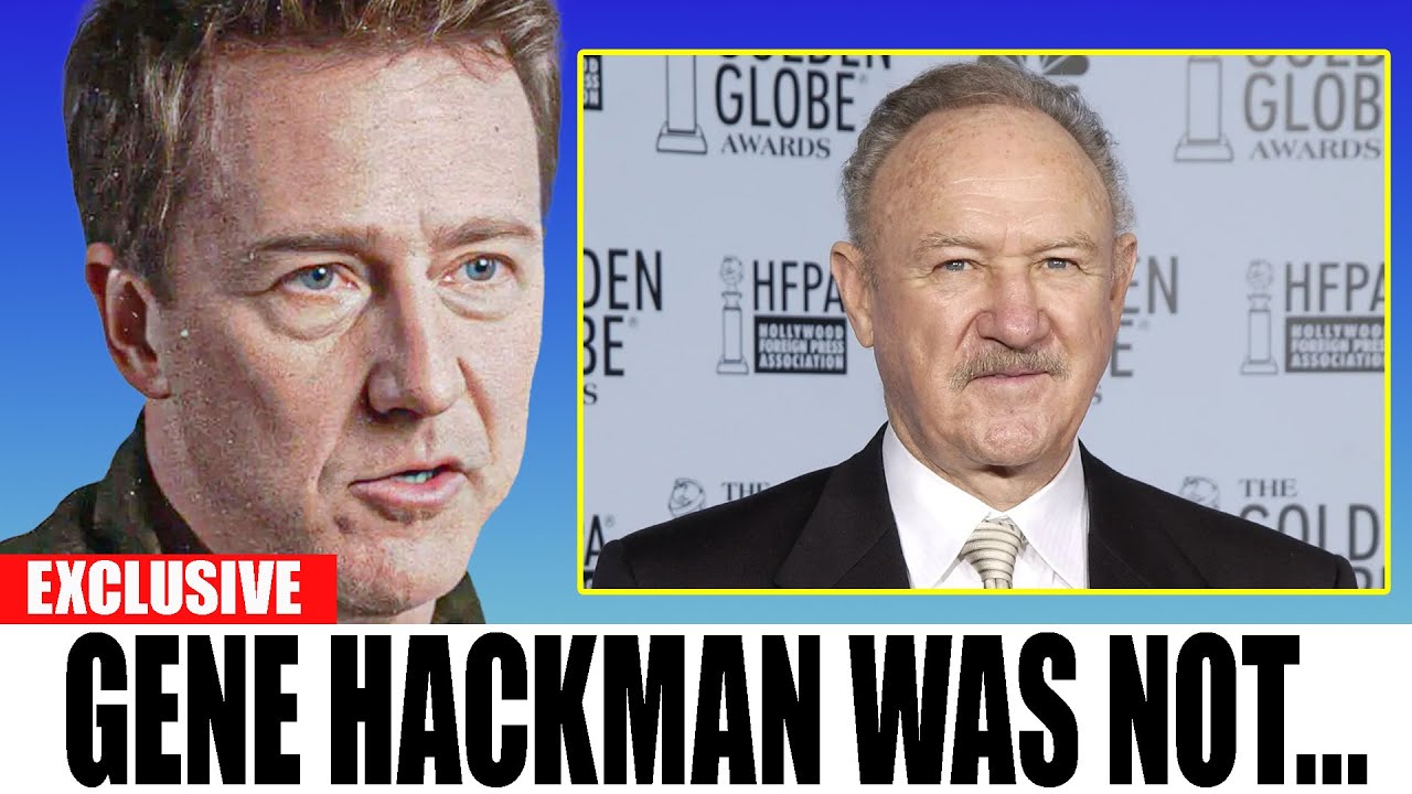 Edward Norton FINALLY Breaks Silence On Gene Hackman, And It's Bad ...