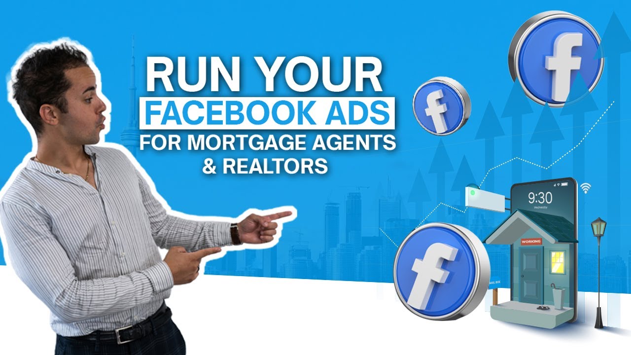 How to Run Facebook Ads for Mortgage Agents & Realtors - YouTube
