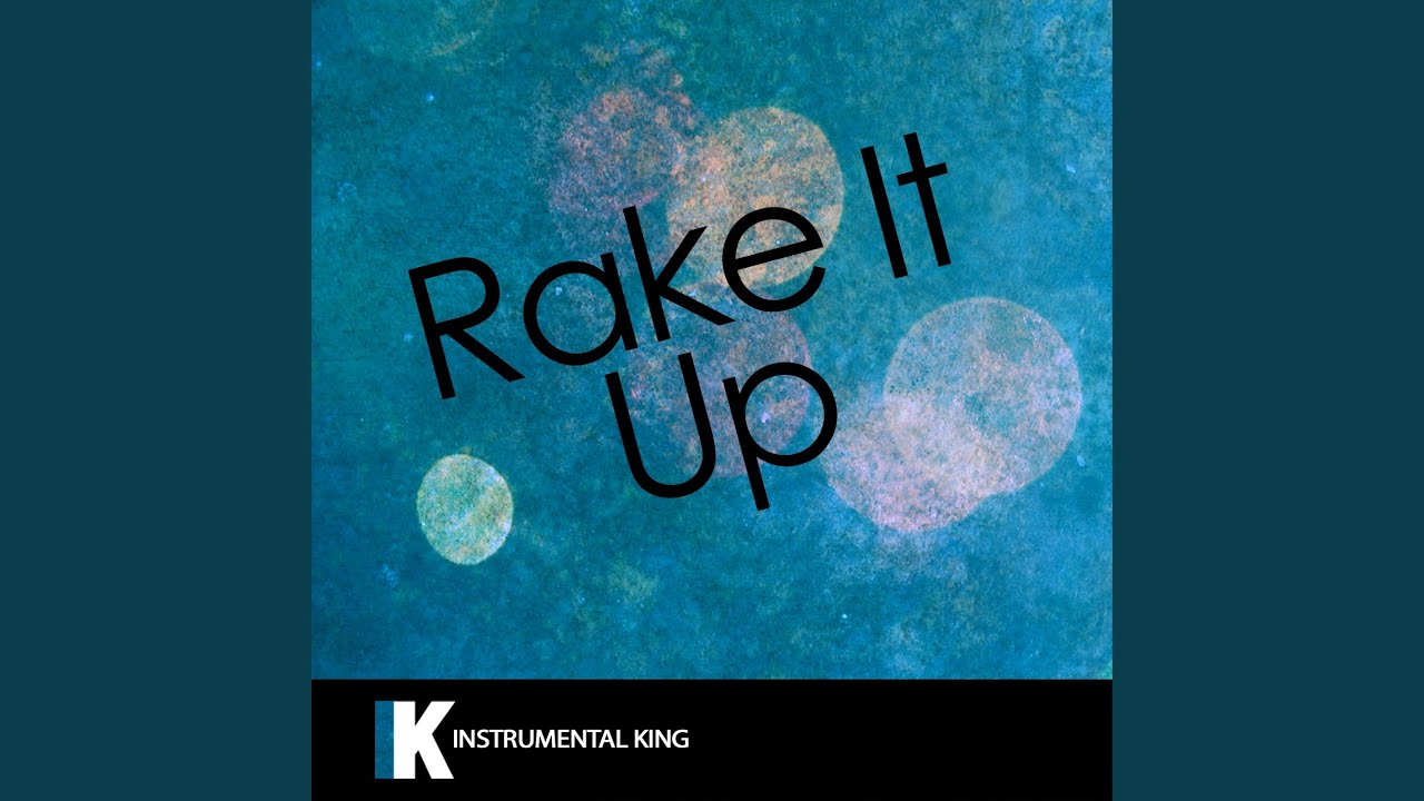 Rake It Up (In the Style of Yo Gotti feat. Nicki Minaj) (Karaoke ...