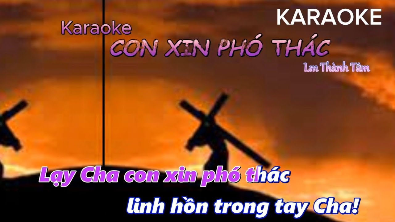 KARAOKE Con Xin Phó Thác. Lm Thành Tâm - YouTube