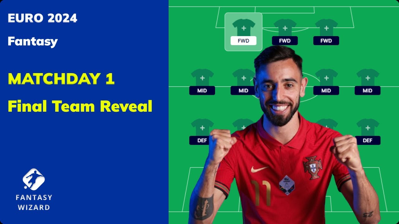 Matchday 1 Euro 2024 | Final Team Reveal | Euro 2024 Fantasy Tips and ...